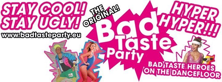 Party - BAD TASTE PARTY - - STAY COOL, STAY UGLY! - Club Centrum - 05. ...