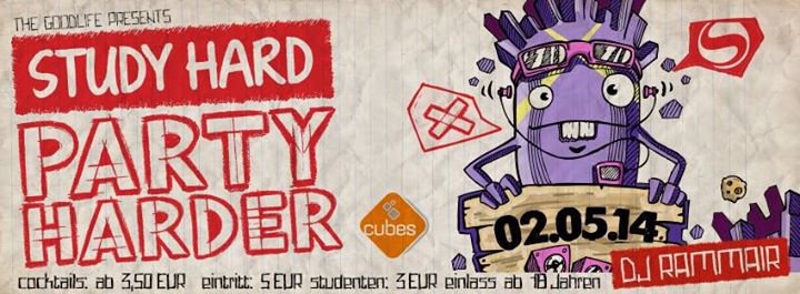Party - Study Hard - Party Harder - Cubes - 02.05.2014