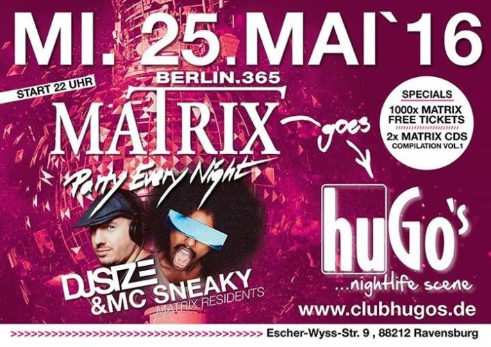 Party - MATRIX BERLIN goes huGo´s Ravensburg! Part.3 VORFEIERTAG EVENT ...