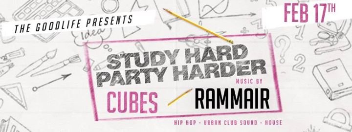 Party - Study Hard - Party Harder w/ DJ Rammair - Cubes - 17.02.2017