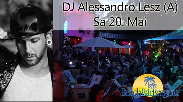 Party - DJ Alessandro Lesz (A) - BeachBar Bregenz - 20.05.2017