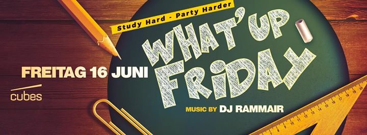 Party - Study Hard - Party Harder - Cubes - 16.06.2017