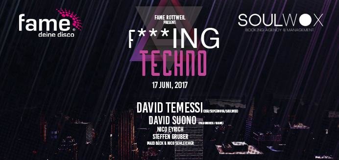 Party - F***ing Techno meets *David Temessi* - fame - deine Disco in ...