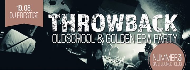 Party - Throwback - Oldschool & Golden Era Party - MD-Club - 19.08.2017