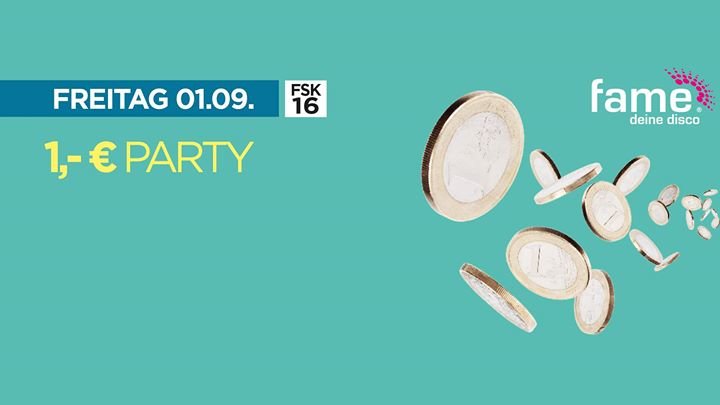 Party - Freitags Opening / 1,- € Party & U18 - fame - deine Disco - 01. ...