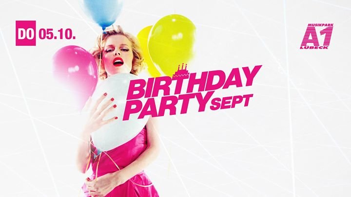 Party - Birthday Party - September - Musikpark A1 - 05.10.2017