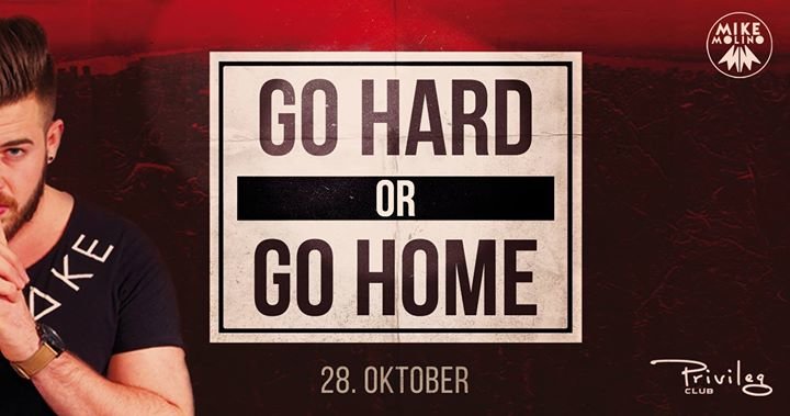 Party - Go Hard or Go Home - Club Privileg - 28.10.2017