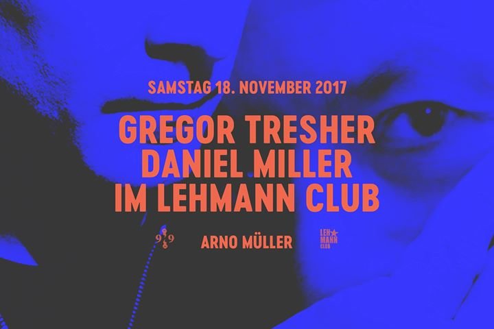 Party - Gregor Tresher & Daniel Miller Im Lehmann Club - Lehmann in ...