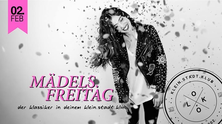 Party - 02. Februar I Look • Mädels.Freitag - der Klassiker m/ DJ Ray G ...