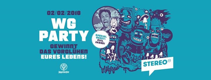 Party - Stereo WG-Party: Das Vorglühen deines Lebens! - Stereo - 02.02.2018