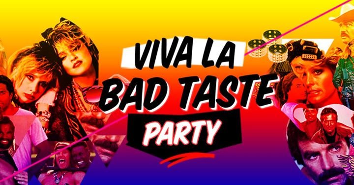 Party - Viva La Bad Taste - Faschingsedition - Mahagonibar - 13.02.2018