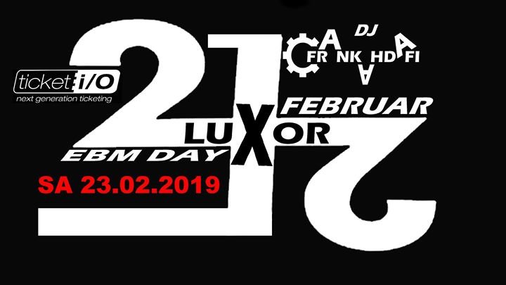 Party - EBM Day For You II - Luxor - 23.02.2019