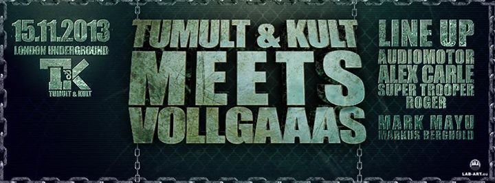 Bilder - VOLLGAAAS ENTERTAINMENT MEETS TUMULT UND KULT TECHNO @ CLUB ...