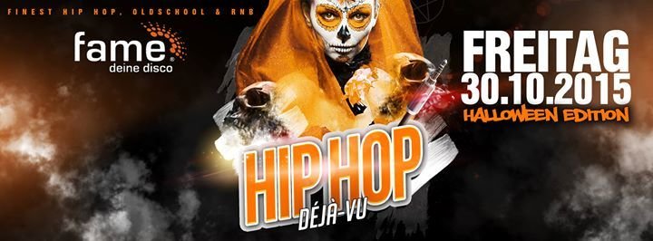 Party - HIP HOP DÉJÀ-VU HALLOWEEN EDITION 30.10 FREITAG FAME ROTTWEIL ...