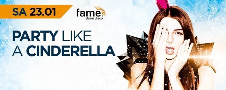 Party - PARTY LIKE CINDERELLA - fame - deine Disco in Zimmern ob ...