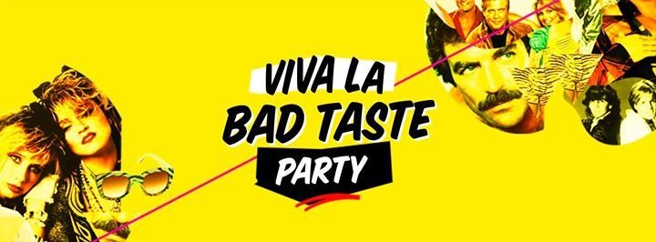 Party - VIVA LA BAD TASTE - FASCHINGSEDITION - mahagoni bar - 04.02.2016