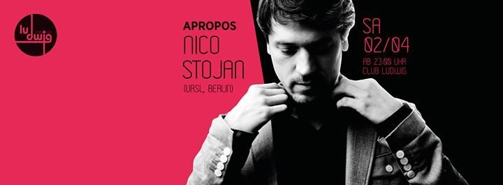 Fiesta - Apropos: Nico Stojan (URSL, Berlin) - Tanzcafe Ludwig - 02.04.2016