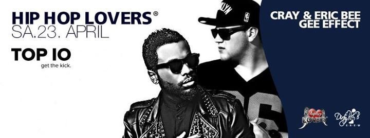 Party - HIP HOP LOVERS w/ CRAY, ERIC BEE & GEE EFFECT - Discothek TOP10 ...