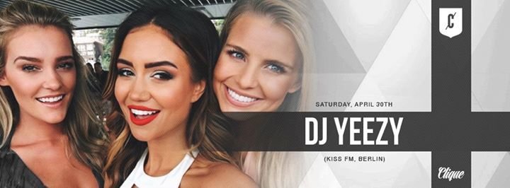 Party - CLIQUE - DJ YEEZY (KISS FM, Berlin) - CEN CLUB in Karlsruhe ...