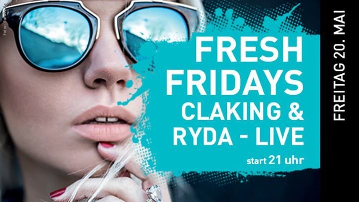 Party - FRESH FRIDAYS - Claking & Ryda - Live - Area 14 in Reutlingen ...