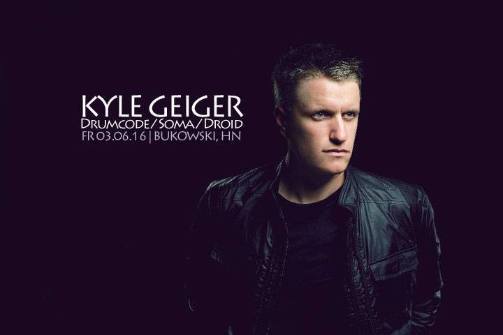 Party - Kyle Geiger - 5 Stunden Set - Bukowski-live - 03.06.2016