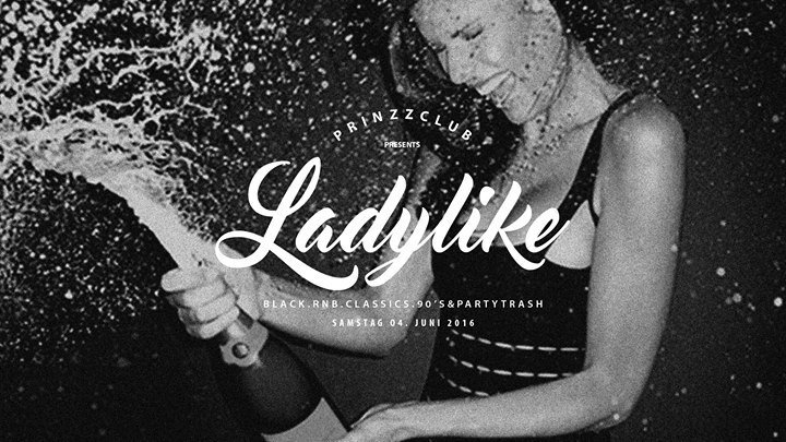 Party - LADYLIKE - Prinzz Club - 04.06.2016