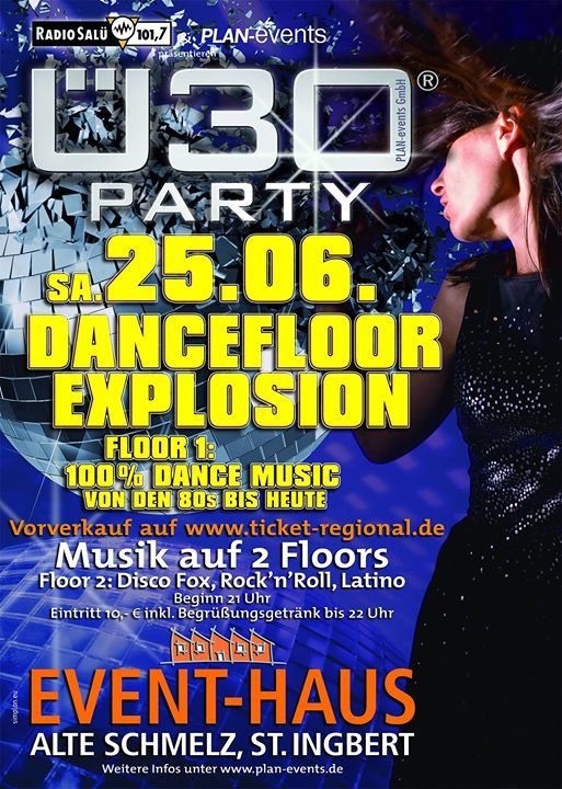Party - Ü30 Party Dancefloor Explosion - Event-Haus Alte Schmelz - 25. ...