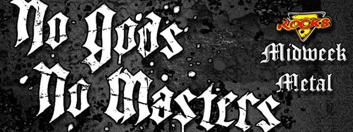 Party - Midweek Metal: No Gods No Masters - Cafe Rocks - 20.07.2016