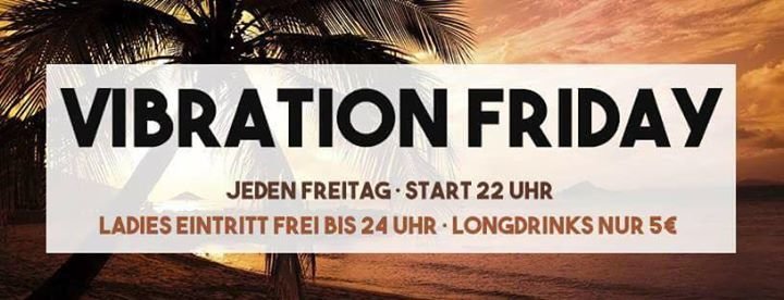 Party - Vibration Friday // Alle Getränke 2€ - The Vibe - 19.08.2016