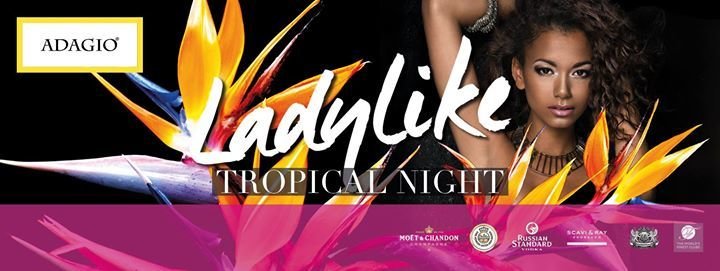 Party - Ladylike! Tropical Night - ADAGIO - 26.08.2016