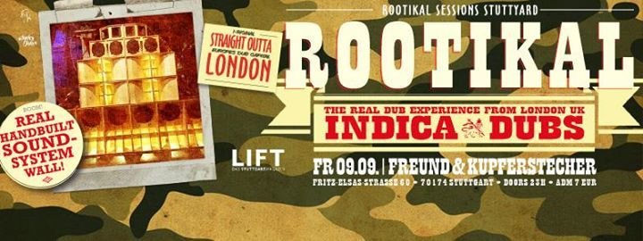 Party - Rootikal Session #14 feat. Indica Dubs (UK) - Freund & Kupferstecher - 09.09.2016