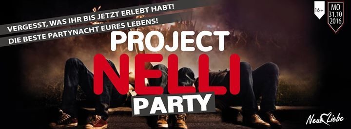 Party - Project Nelli Party (16+) - Neue Liebe - 31.10.2016