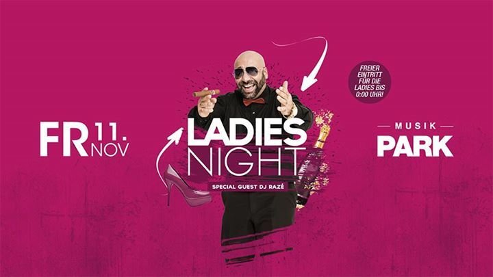 Party - Ladies Night / FR.11.November / Special Guest DJ Razé ...