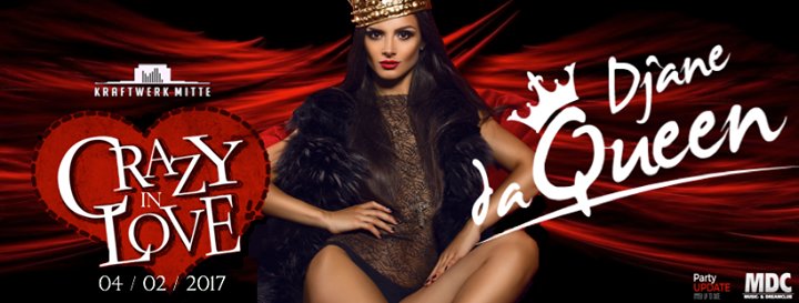 Party - Crazy in Love w./ DJANE da Queen (NEW YORK) - Kraftwerk Mitte in Dresden - 04.02.2017