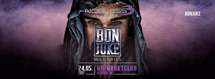 Party - Bonjuke goes Maimarktclub Mannheim 24.5.2017 (Vorfeiertag ... Party - Bonjuke goes Maimarktclub Mannheim 24.5.2017 (Vorfeiertag ...