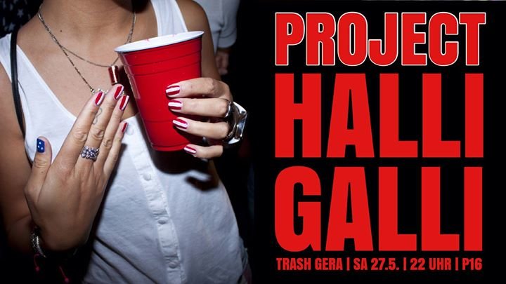 Party - Project Halli Galli - Trash - 27.05.2017