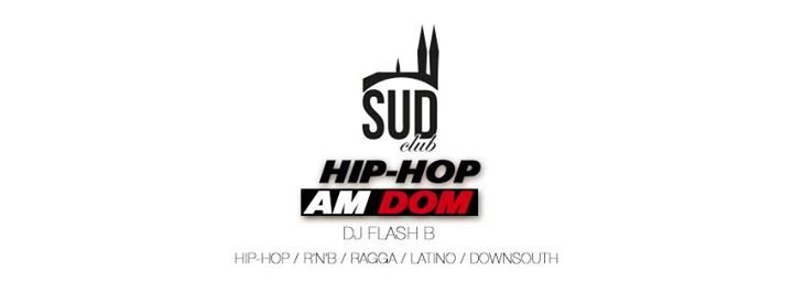 Party - HIP HOP AM DOM by Dj Flash B - SUD Club - 16.06.2017