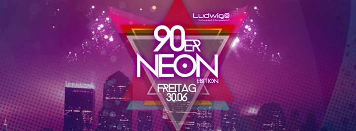 Party - Mega 90er NEON Party mit vielen Specials - Ludwig - 30.06.2017