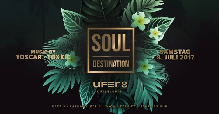 Party - Soul Destination Samstag 08.07.2017 - Ufer 8 - 08.07.2017