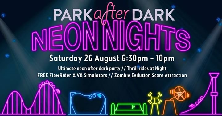 Party - Park after Dark: Neon Nights - Dreamworld - 26.08.2017