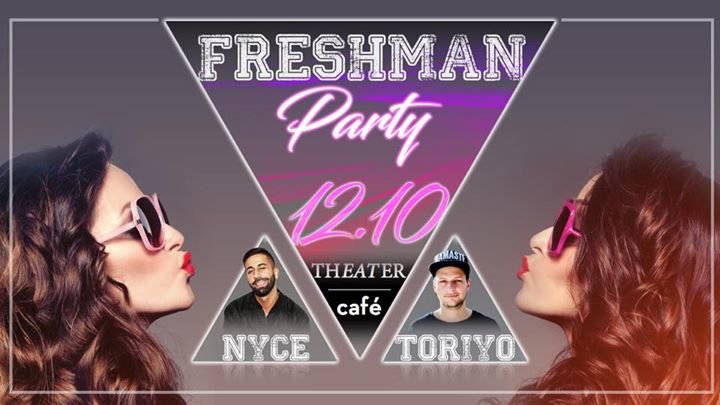 Party - FRESHMAN PARTY 3.0 - Theater Cafe - 12.10.2017
