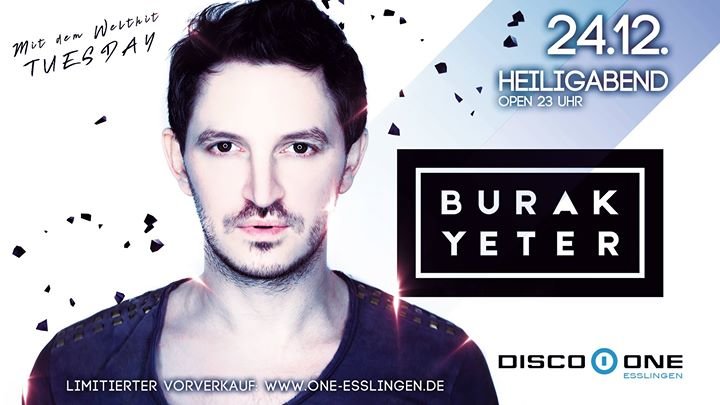 Party - BURAK YETER live I 24.12.2017 - Disco One Esslingen in ...