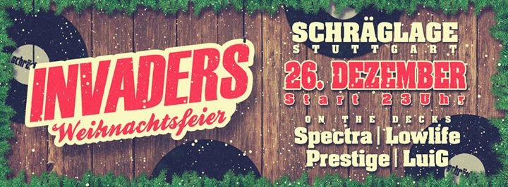 Party - Invaders Weihnachtsfeier I Di.26.12 I Schräglage - Schräglage ...