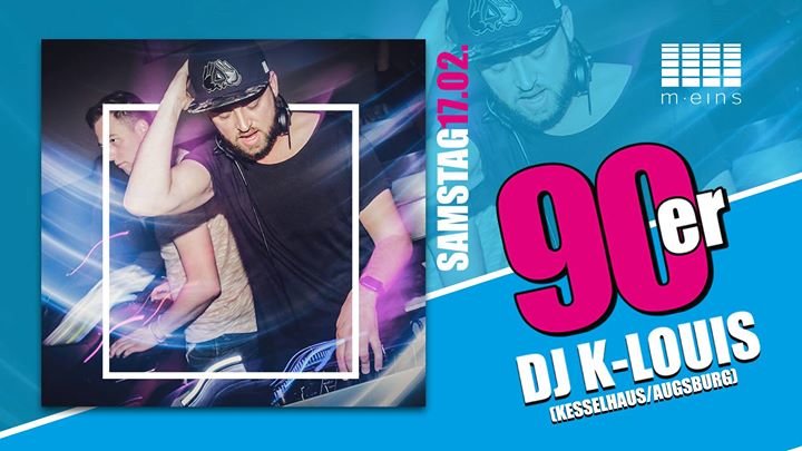 Party - 90er mit Dj K-Louis / 17. Februar - m-eins in Aichach - 17.02.2018