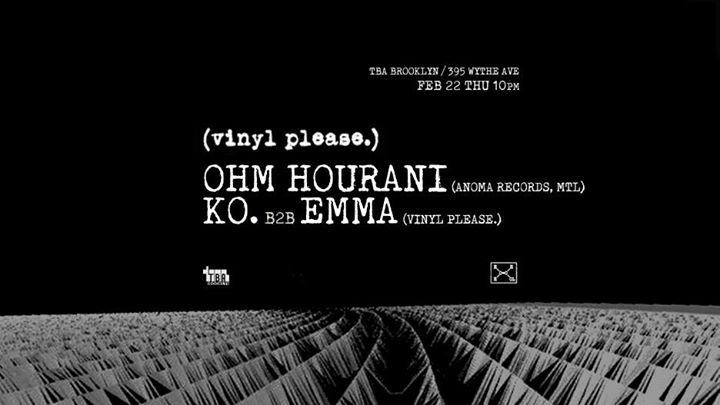 Party - Vinyl Please. w/ Ohm Hourani (Anoma Records, MTL) - TBA ...