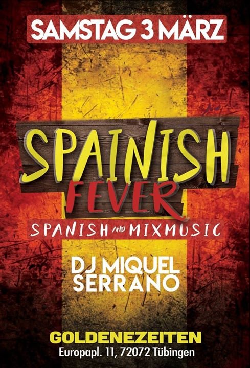 Party - Spanish Fever - Goldene Zeiten in Tübingen - 03.03.2018