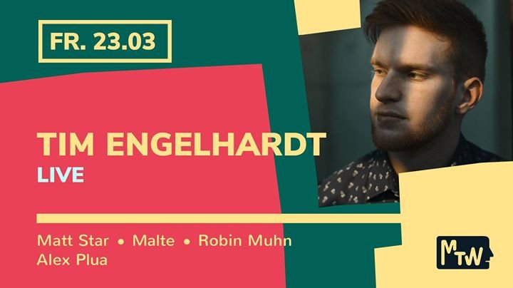 Party - MTW invites Tim Engelhardt live - MTW Club in Offenbach - 23.03 ...