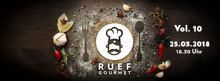 Party - Ruef Gourmet Vol. 10 - Café Ruef - 25.03.2018