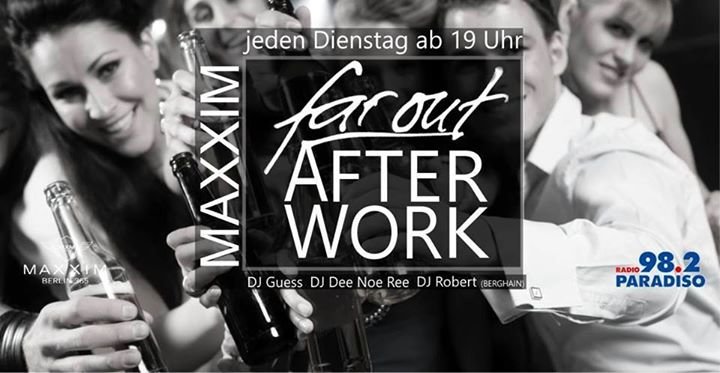 Party - Far Out Afterwork - Maxxim Club in Berlin - 27.03.2018