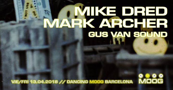 Party - Mike Dred & Mark Archer + Gus Van Sound - MOOG - 13.04.2018